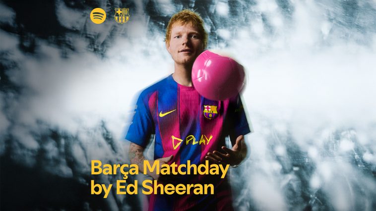 Spotify and FC Barcelona Press ‘Play’ on Ed Sheeran for El Clásico ...